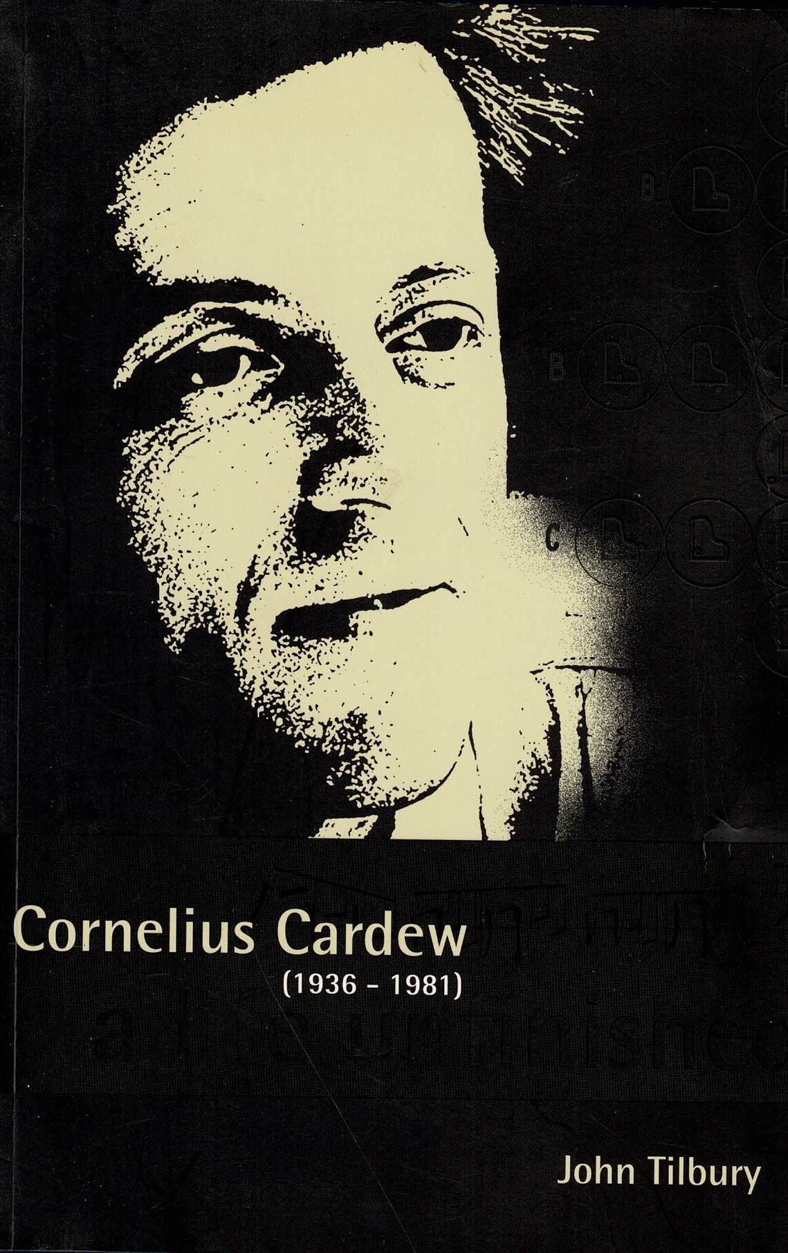 John Tilbury – Cornelius Cardew: A Life Unfinished – 2008 – out of stock